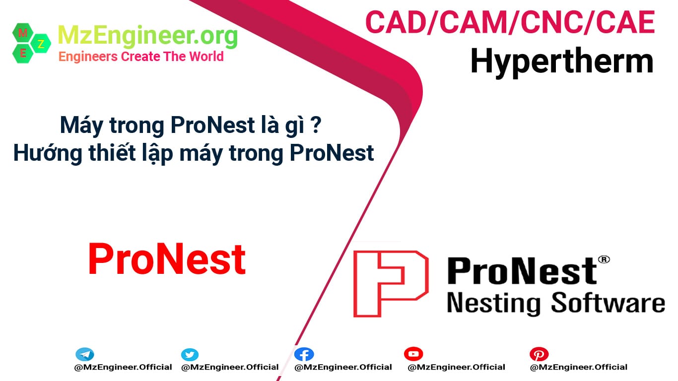 ProNest machine là gì ? Cài đặt máy trong ProNest 2019 | MZENGINEER