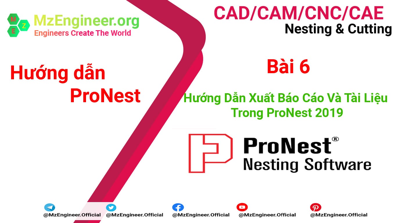ProNest 2019 | Bài 6 - Hướng Dẫn Xuất Báo Cáo Và Tài Liệu Trong ProNest 2019 | MZENGINEER
