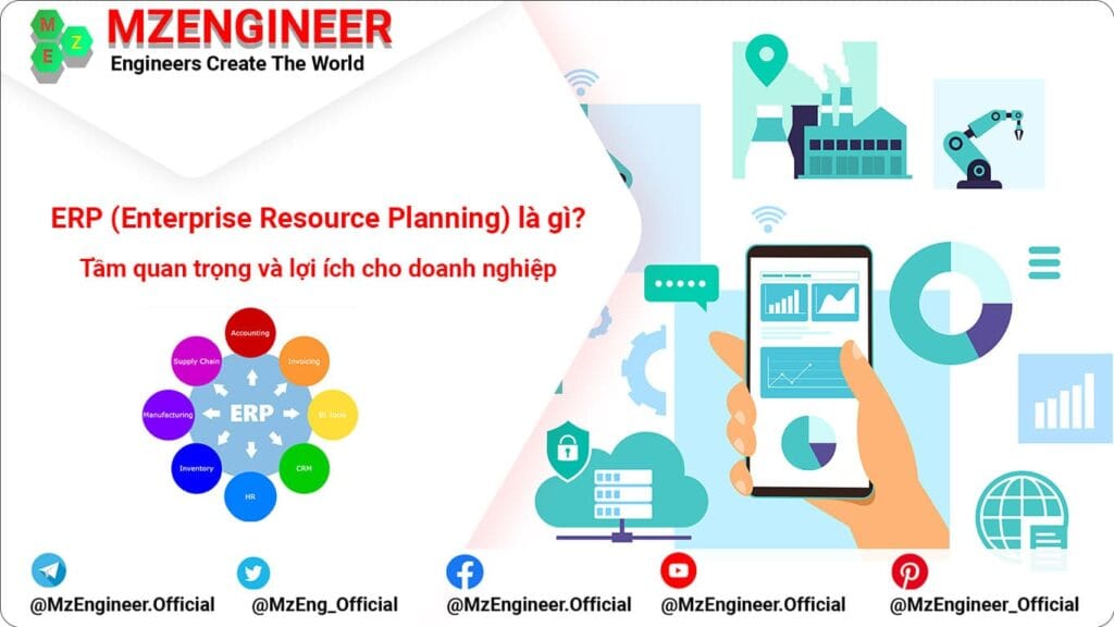 ERP (Enterprise Resource Planning) là gì? Tầm quan trọng và lợi ích cho doanh nghiệp | MZENGINEER