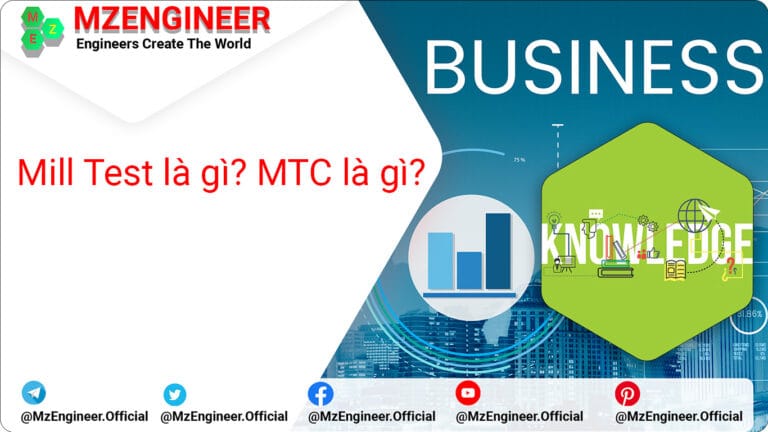 Mill Test là gì? MTC (Mill Test Certificate) là gì? | MZENGINEER