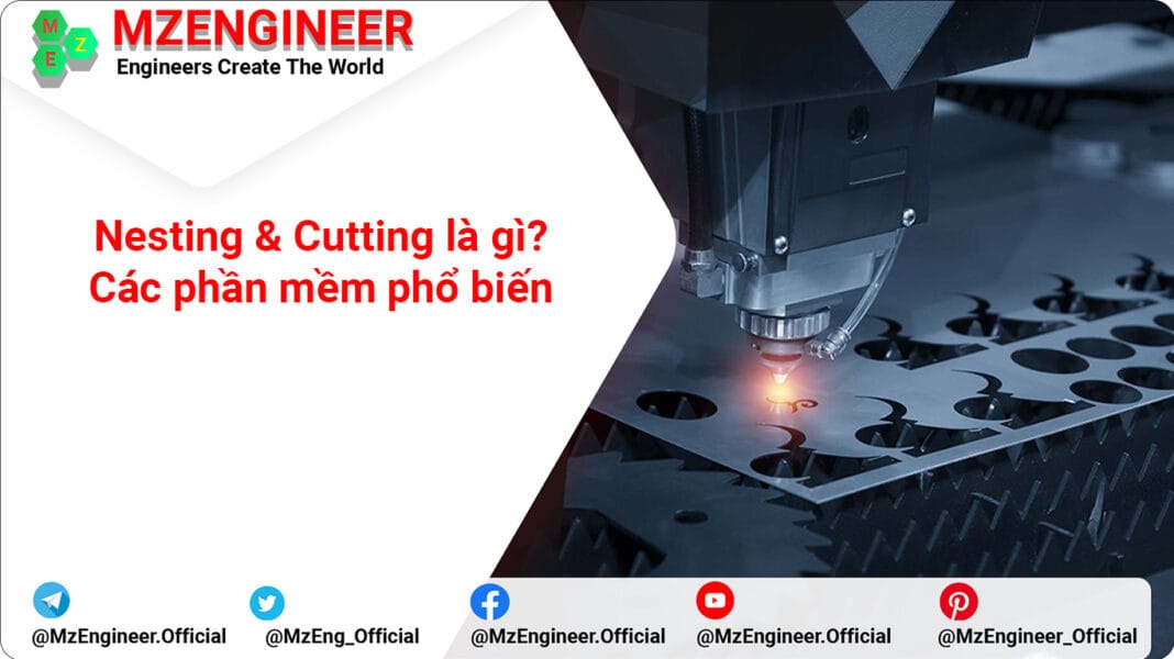 Nesting & Cutting là gì? Các phần mềm Nesting & Cutting phổ biến | MZENGINEER